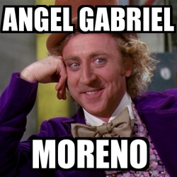 Meme Willy Wonka - angel gabriel moreno - 29560880