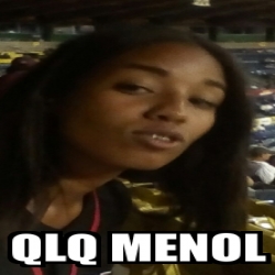 Meme Personalizado - Qlq menol - 29618716