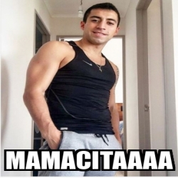 Meme Personalizado - mamacitaaaa - 29632366