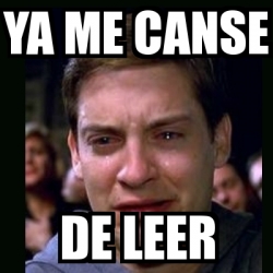 Meme crying peter parker - Ya me canse De leer - 29659983