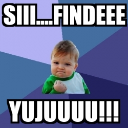 Meme Bebe Exitoso - siii....findeee yujuuuu!!! - 29674465