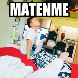 Meme Personalizado - matenme - 29682090