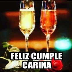 Meme Personalizado - feliz cumple carina - 29710304