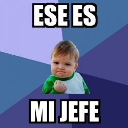 Meme Bebe Exitoso - ese es mi jefe - 29716309