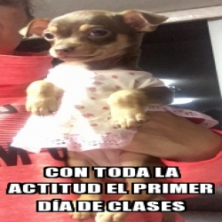 Meme Personalizado - Con toda la actitud el primer dÃ­a de clases ...