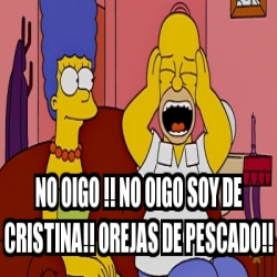 Meme Personalizado - No oigo !! No oigo soy de Cristina!! Orejas de ...
