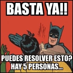 Meme Batman slaps Robin - Basta ya!! Puedes resolver esto? Hay 5 ...