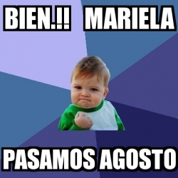 Meme Bebe Exitoso - Bien.!! Mariela Pasamos Agosto - 29776437