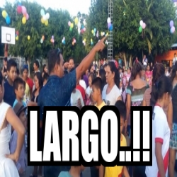 Meme Personalizado - largo..!! - 29781942