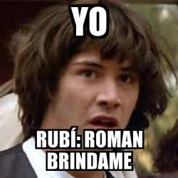 Meme Keanu Reeves - Yo RubÃ­: Roman brindame - 29783878