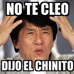Meme Jackie Chan - No te cleo Dijo el chinito - 29788203