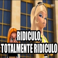 Meme Personalizado - ridiculo, totalmente ridiculo - 29807200