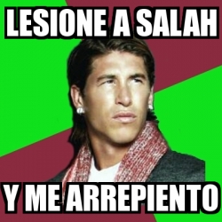 Meme Sergio Ramos - lesione a salah y me arrepiento - 29822584