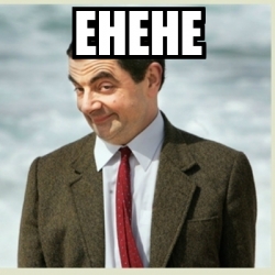 Meme Mr Bean - Ehehe - 29824141