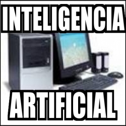 Meme Personalizado - inteligencia artificial - 29837455