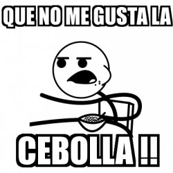 Meme Cereal Guy - QUE NO ME GUSTA LA CEBOLLA !! - 29942360