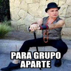 Meme Personalizado - Para Grupo Aparte - 29970286