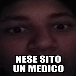 Meme Personalizado - Nese sito un medico - 29980510