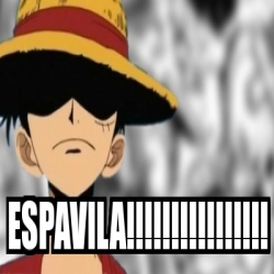 Meme Personalizado - ESPAVILA!!!!!!!!!!!!!!!! - 29980847
