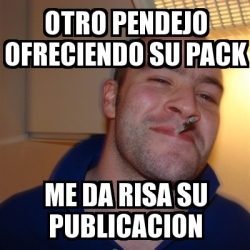 Meme Greg - Otro pendejo ofreciendo su pack Me da risa su publicacion - 29994946
