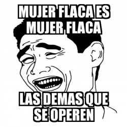 Meme Yao Ming 2 - mujer flaca es mujer flaca las demas que se operen ...