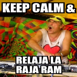 Meme Personalizado - keep calm & relaja la raja ram - 3020955