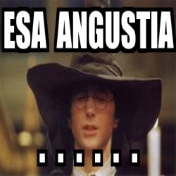Meme Personalizado - esa angustia . . . . . . - 3209025