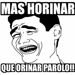 Meme Yao Ming 2 - MAS HORINAR QUE ORINAR PAROLO!! - 3209901