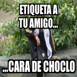 Meme Personalizado - etiqueta a tu amigo... ...cara de choclo - 3210403