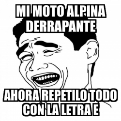 Meme Yao Ming 2 - Mi moto alpina derrapante ahora repetilo todo con la ...