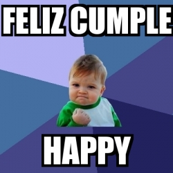Meme Bebe Exitoso - feliz cumple happy - 3277655