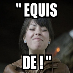 Meme Personalizado - " EQUIS DE ! " - 3289120