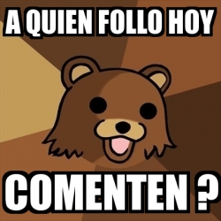 Meme Pedobear - a quien follo hoy comenten ? - 3299886