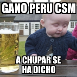 Meme Drunk Baby - gano peru csm a chupar se ha dicho - 3033555