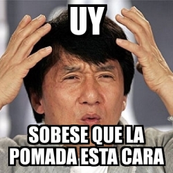 Meme Jackie Chan - uy sobese que la pomada esta cara - 3302852