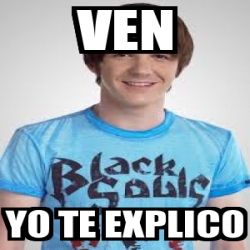 Meme Personalizado - Ven yo te explico - 3307673