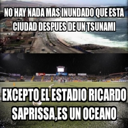 Meme Personalizado - no hay nada mas inundado que esta ciudad despues ...