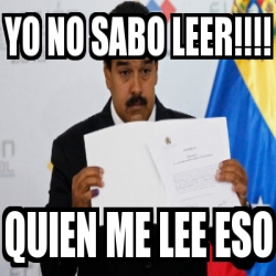 Meme Personalizado - yo no sabo leer!!!! quien me lee eso - 3334985