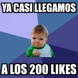 Meme Bebe Exitoso - ya casi llegamos a los 200 likes - 3366491
