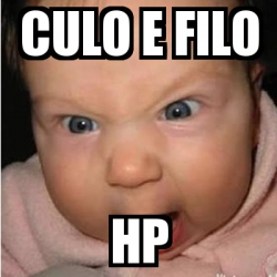 Meme Bebe furioso - culo e filo hp - 3401690