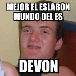 Meme Stoner Stanley - mejor el eslabon mundo del es devon - 3408557