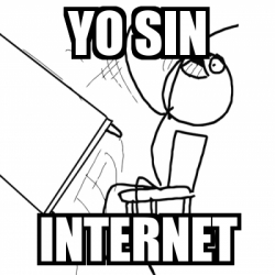 Meme Desk Flip Rage Guy - yo sin internet - 3429346