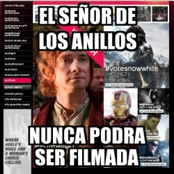 Meme Personalizado - el seÃ±or de los anillos nunca podra ser filmada ...