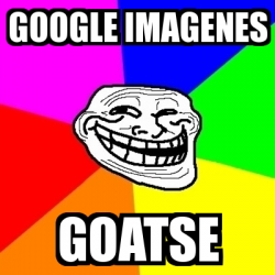 Meme Troll - Google imagenes Goatse - 3438196