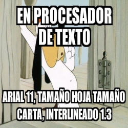 Meme Personalizado - En procesador de texto Arial 11, tamaÃ±o hoja ...