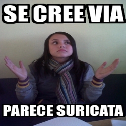 Meme Personalizado - se cree via parece suricata - 3487926