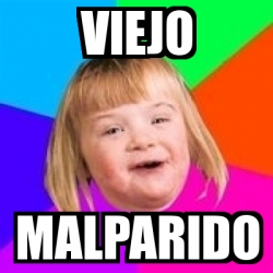 Meme Retard Girl - Viejo Malparido - 3521502
