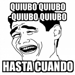 Meme Yao Ming 2 - QUIUBO QUIUBO -QUIUBO QUIUBO hASTA CUANDO - 3567216