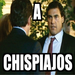Meme Personalizado - A chispiajos - 3620532