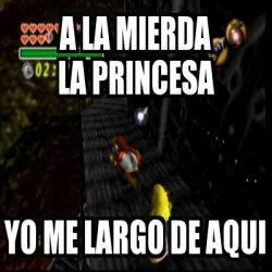 Meme Personalizado - a la mierda la princesa yo me largo de aqui - 3620636